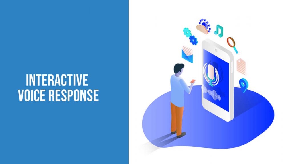 What is Interactive Voice Response - Benefits & How Does IVR Work?